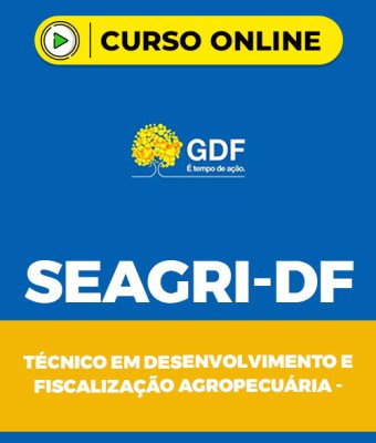 Curso SEAGRI-DF - Técnico em Desenvolvimento e Fiscalização Agropecuár